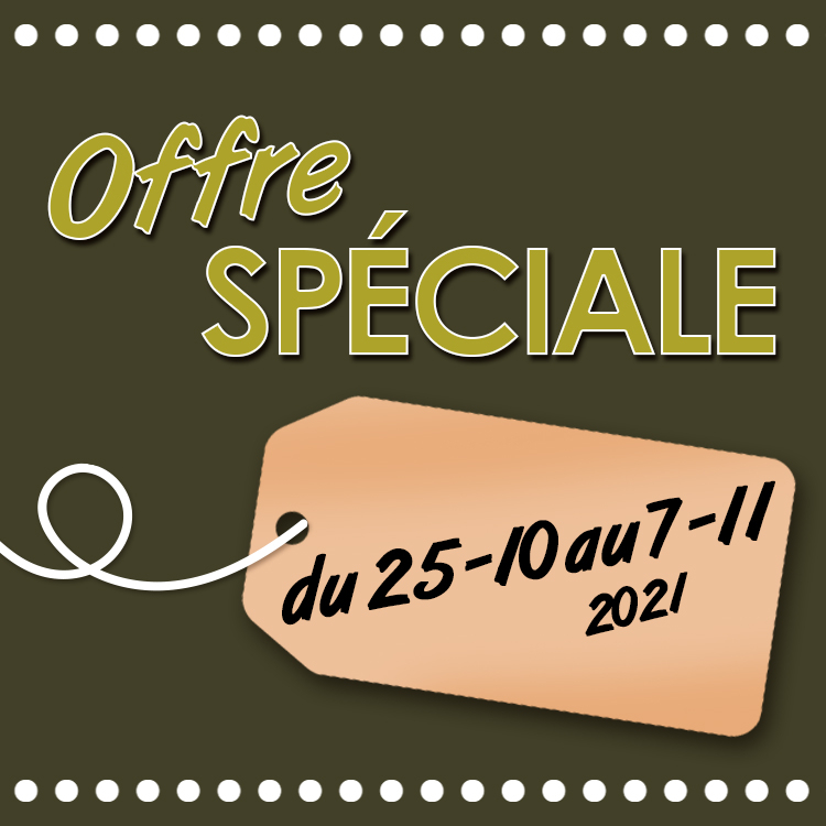 Offre Spéciale du 25-10 au 07-11